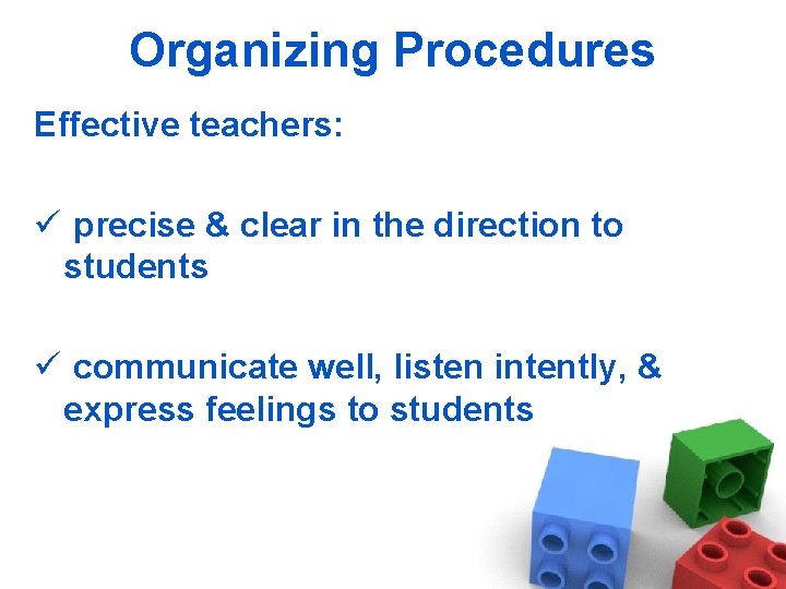 CLASSROOM MANAGEMENT Definition The orchestration of classroom life