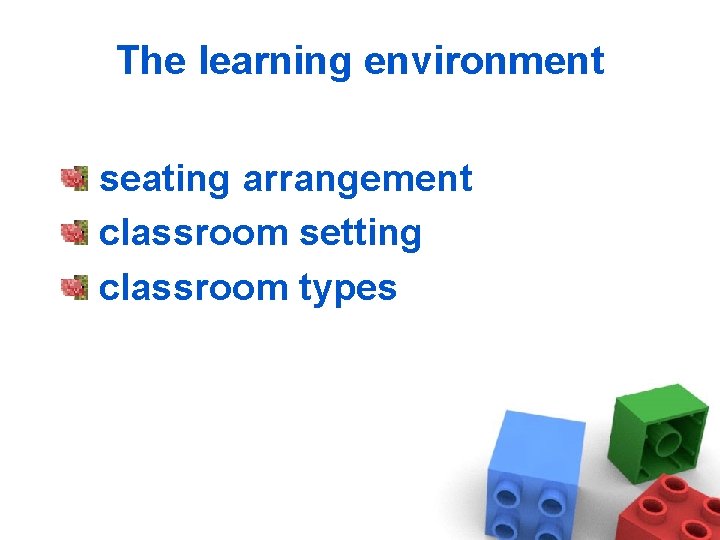 CLASSROOM MANAGEMENT Definition The orchestration of classroom life