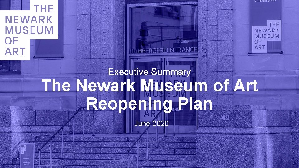 Executive Summary The Newark Museum of Art Reopening