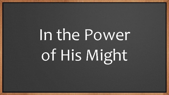 In the Power of His Might LESSON 10