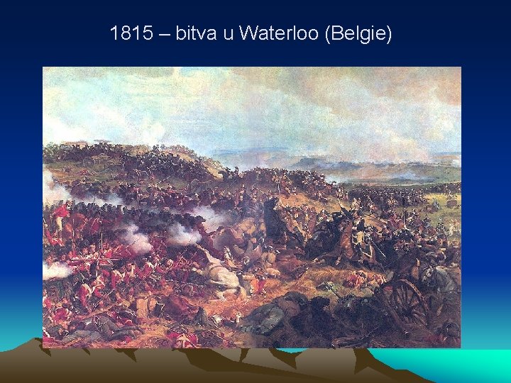 NAPOLEONSK VLKY BITVA U WATERLOO 1815 Belgie Autor
