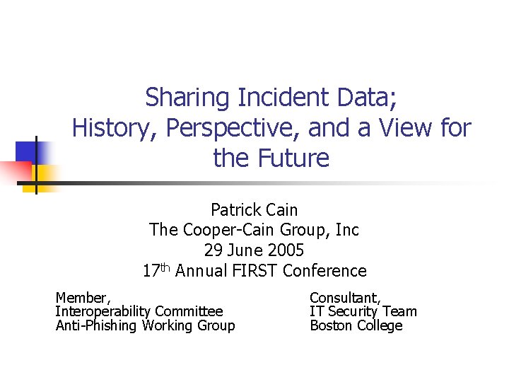 Sharing Incident Data History Perspective and a View
