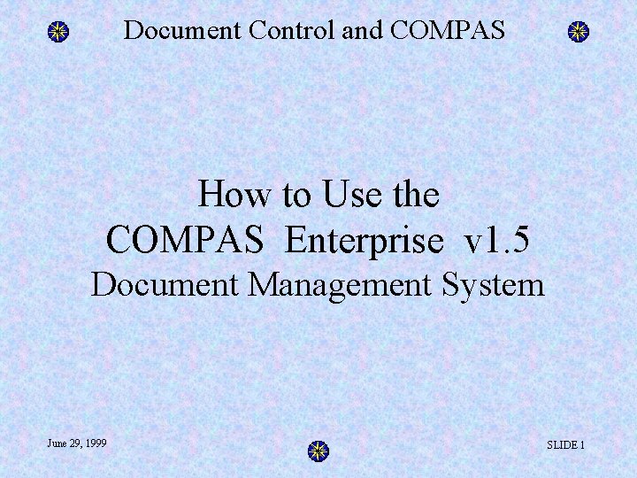 Document Control and COMPAS How to Use the
