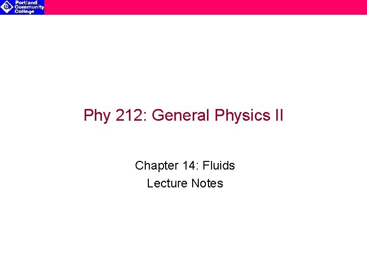 Phy 212 General Physics II Chapter 14 Fluids