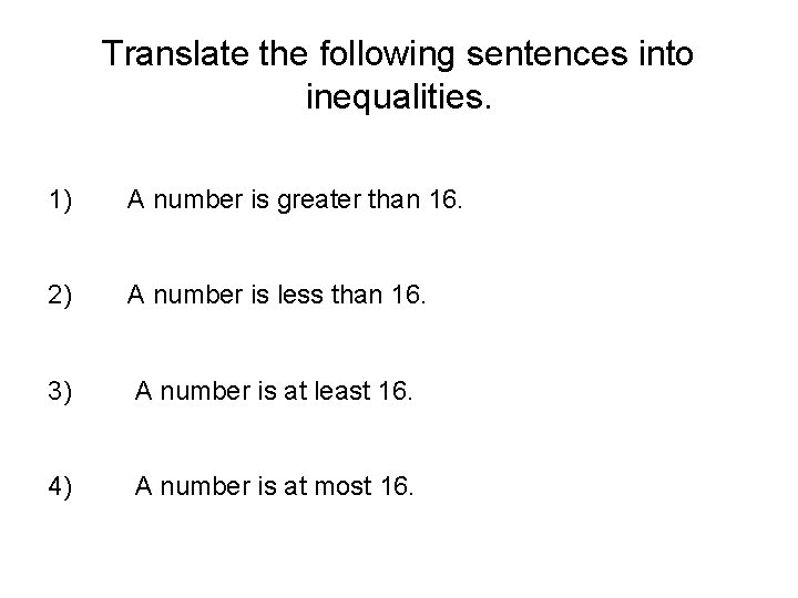 Writing Inequalities Translate the following sentences into inequalities