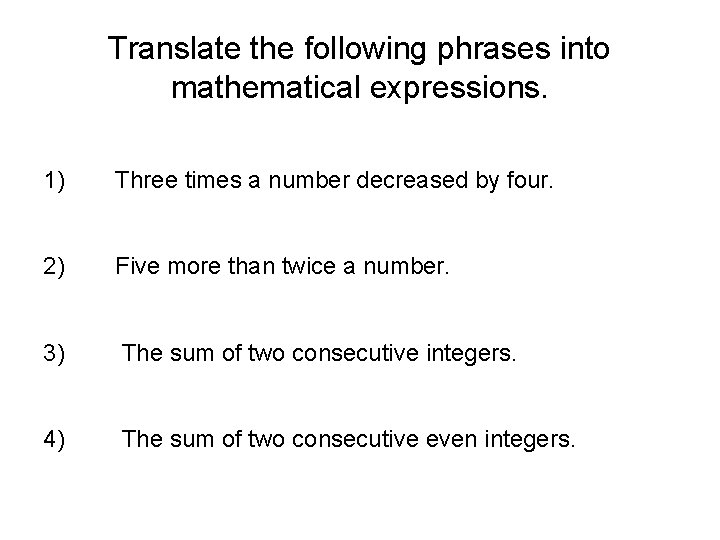 Writing Inequalities Translate the following sentences into inequalities