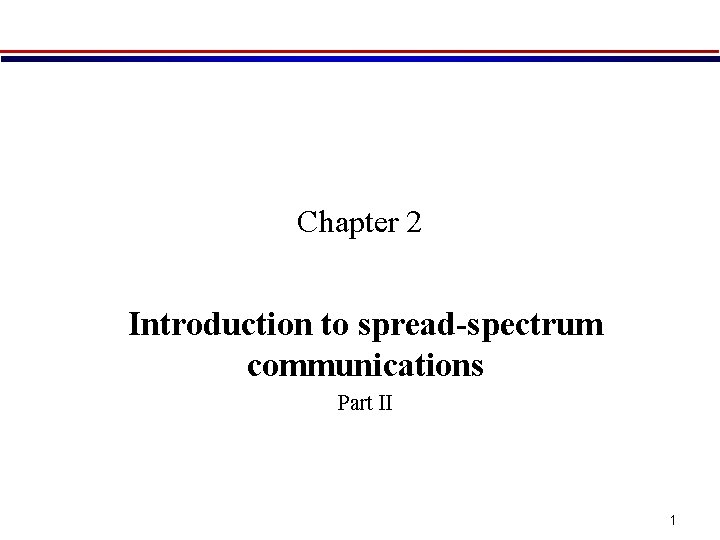 Chapter 2 Introduction to spreadspectrum communications Part II