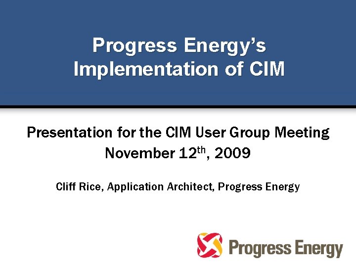 Progress Energys Implementation of CIM Presentation for the