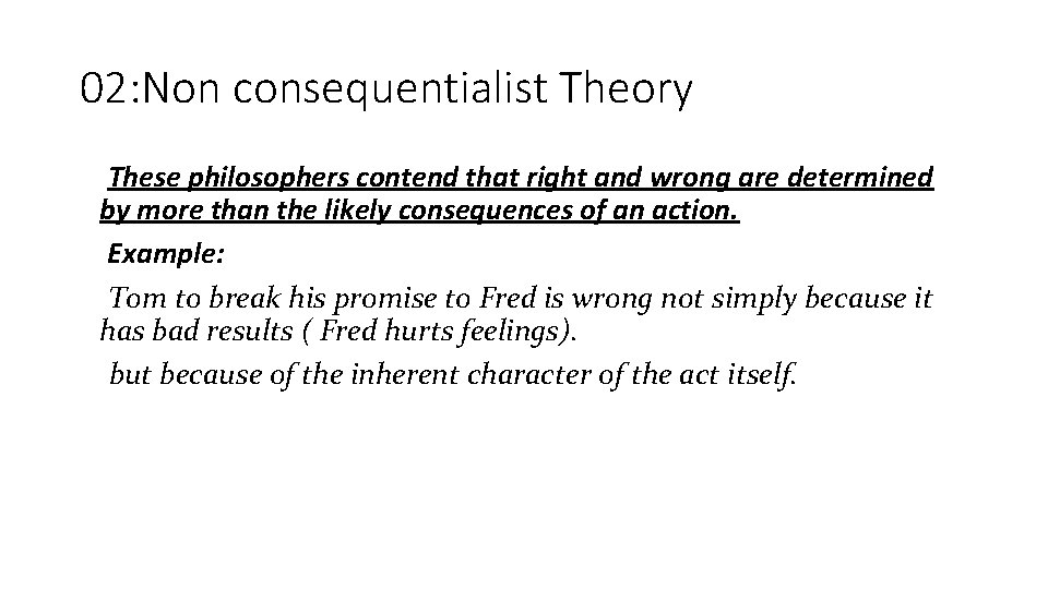 Utilitarian consequentialist Utilitarianism Proposes that an action is