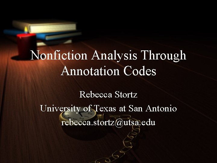 Nonfiction Analysis Through Annotation Codes Rebecca Stortz University