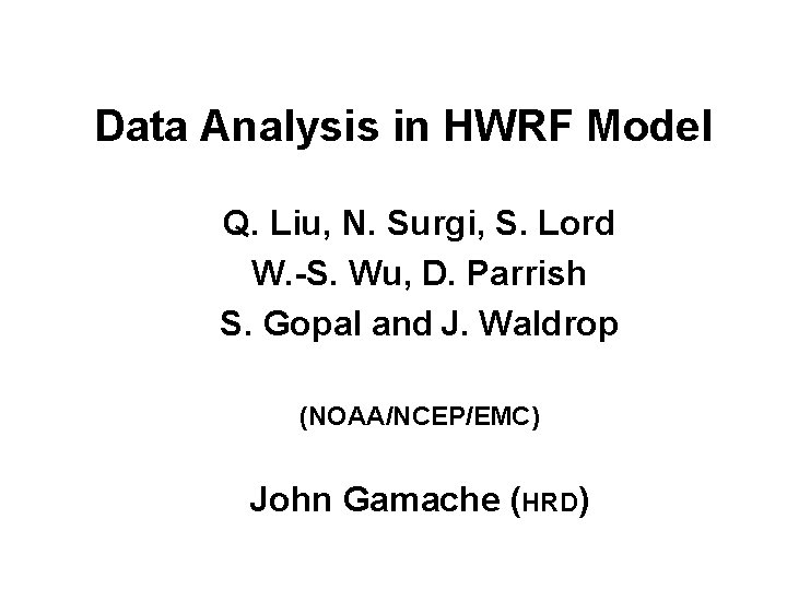 Data Analysis in HWRF Model Q Liu N