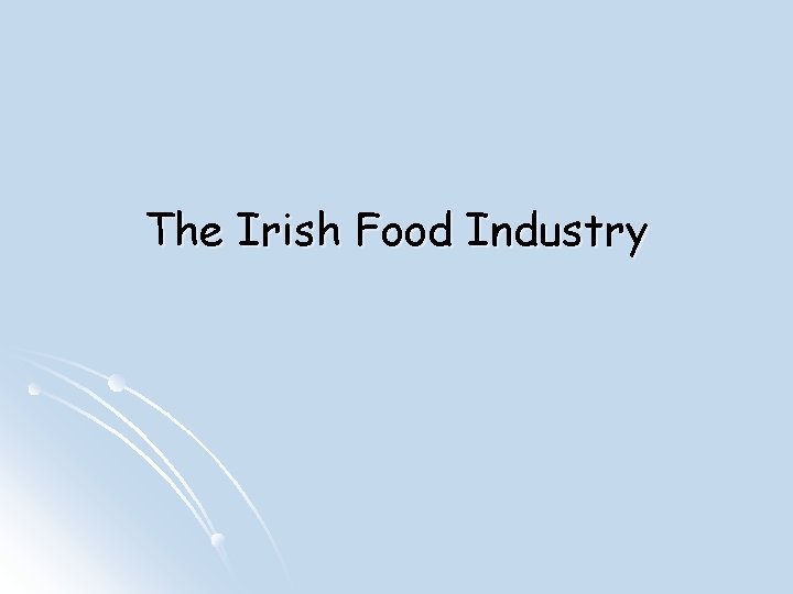 The Irish Diet The Irish Food Industry PDST