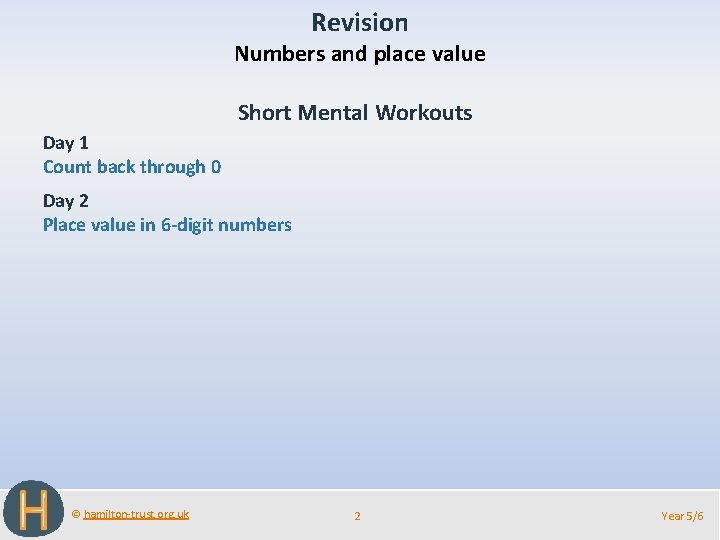 Revision Numbers and place value Objectives Day 1