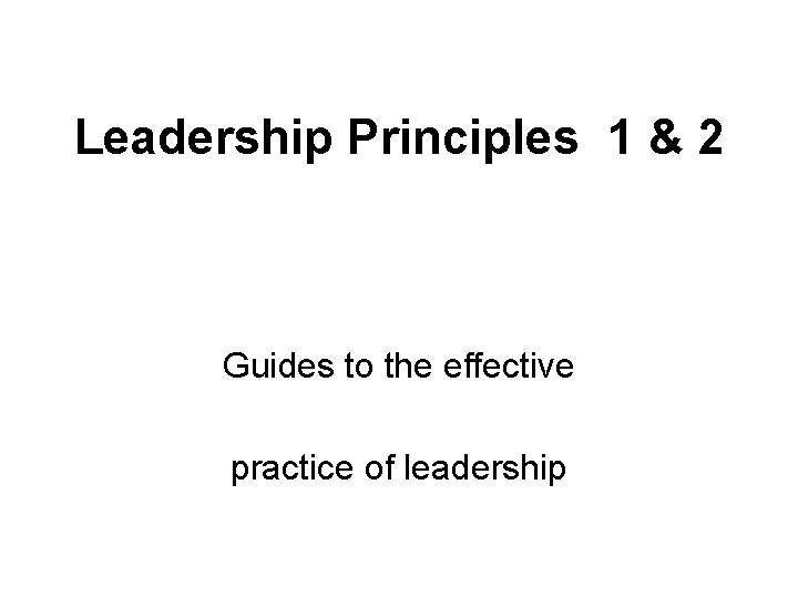 Leadership Principles 1 2 Guides to the effective