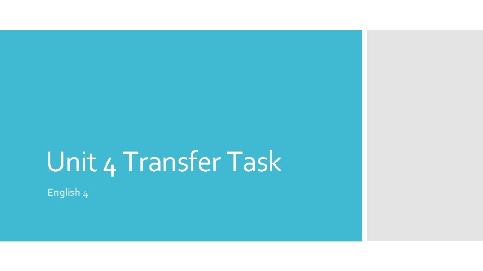 Unit 4 Transfer Task English 4 Transfer Task