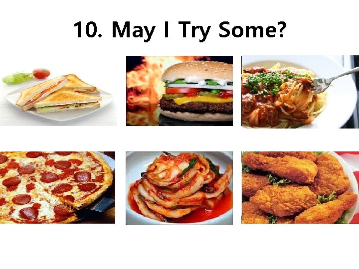 10 May I Try Some May I try