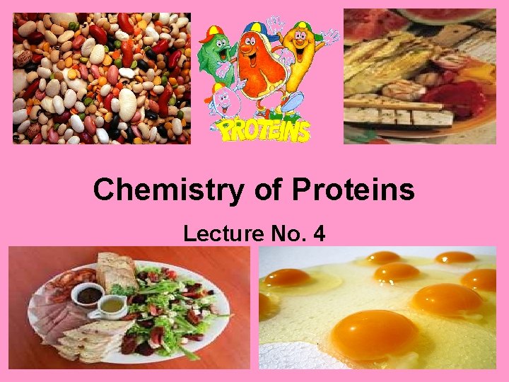 Chemistry of Proteins Lecture No 4 What are