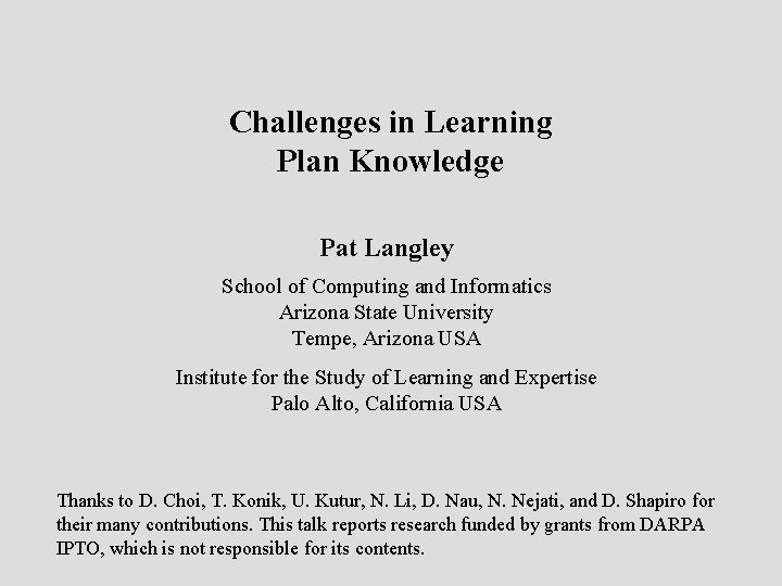 Challenges in Learning Plan Knowledge Pat Langley School