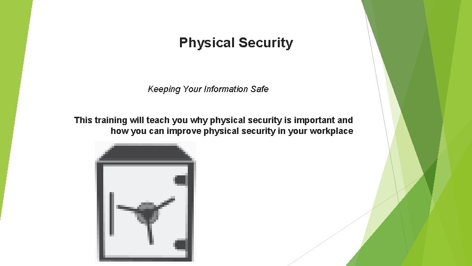 Physical Security Keeping Your Information Safe This training