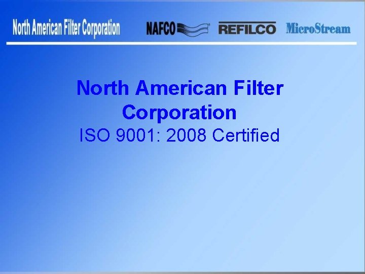 North American Filter Corporation ISO 9001 2008 Certified
