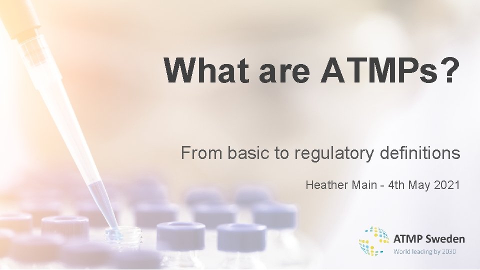What are ATMPs From basic to regulatory definitions