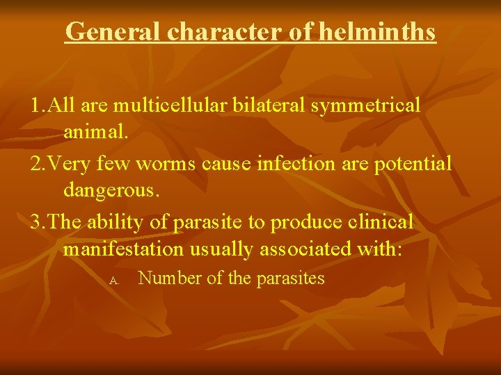 HELMINTHOLOGY Helminthology it is the science that deals