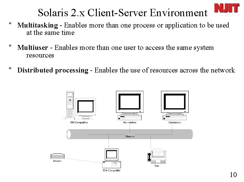 The Solaris Distributed Computing Solution The operating system