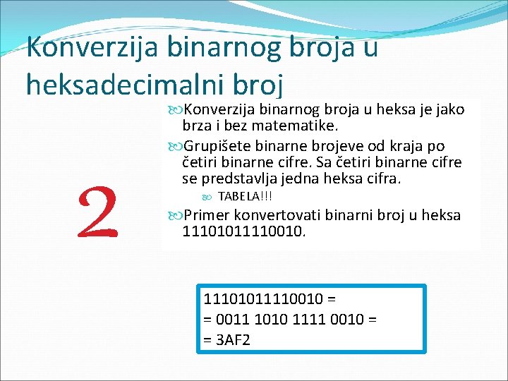 Brojni sistemi i kodiranje podataka 2 Heksadecimalni brojevni