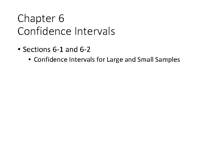 Chapter 6 Confidence Intervals Sections 6 1 and