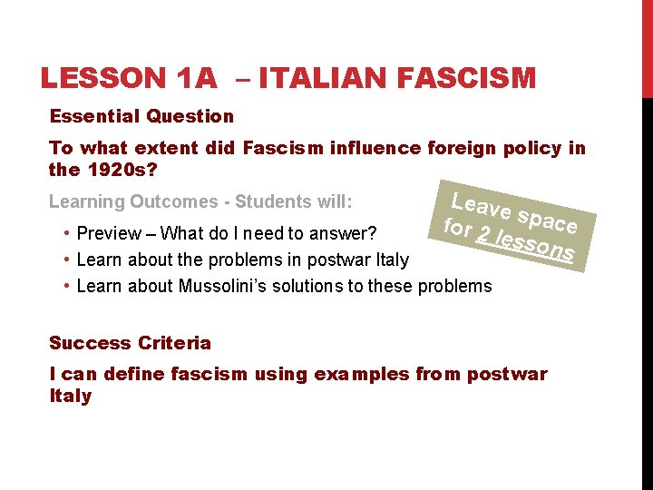 LESSON 1 A ITALIAN FASCISM Essential Question To