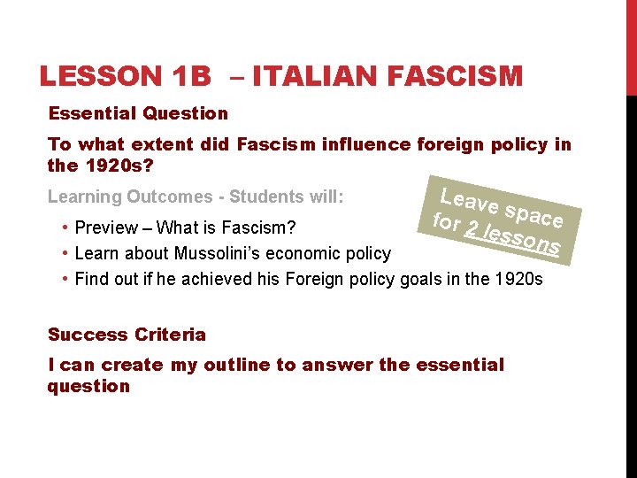 LESSON 1 A ITALIAN FASCISM Essential Question To