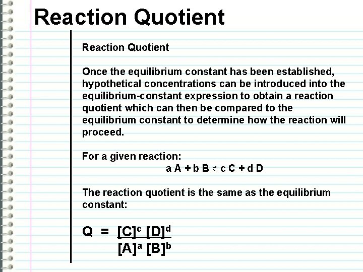 Equilibrium Constant The relationship between the concentrations of