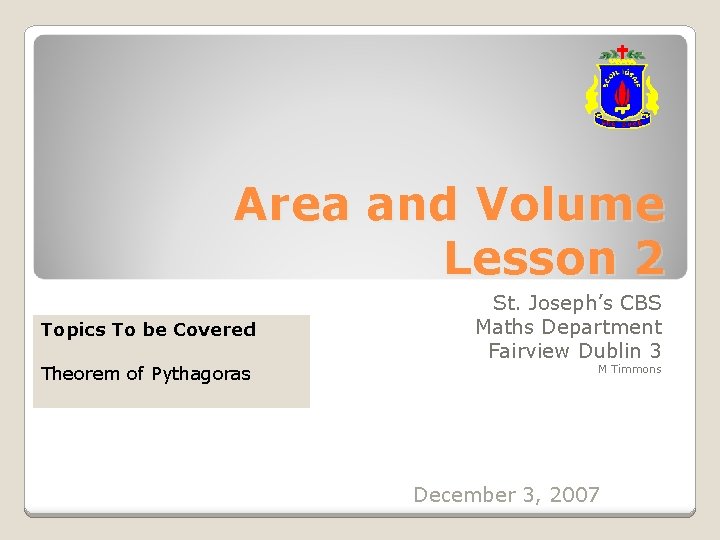 Area and Volume Lesson 1 Topics To be