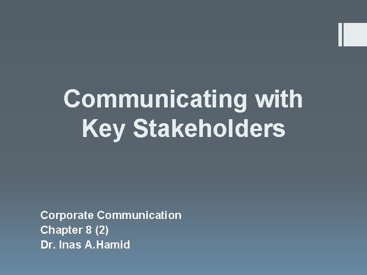 Communicating with Key Stakeholders Corporate Communication Chapter 8