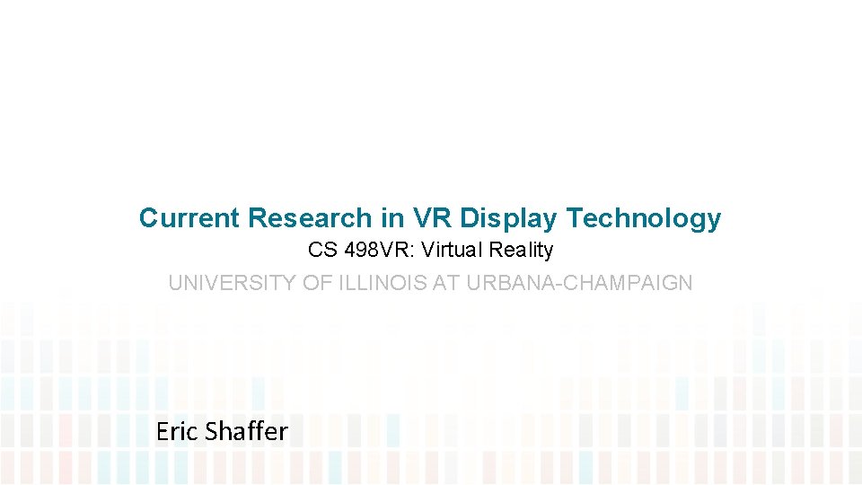 Current Research in VR Display Technology CS 498