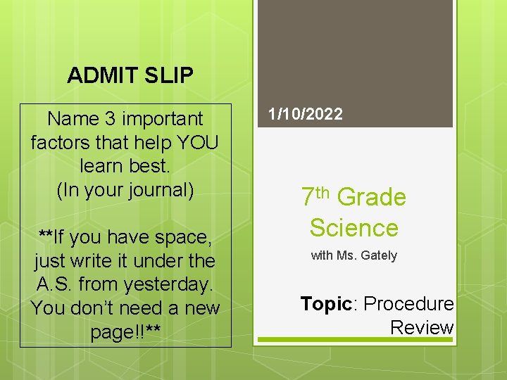 ADMIT SLIP Name 3 important factors that help