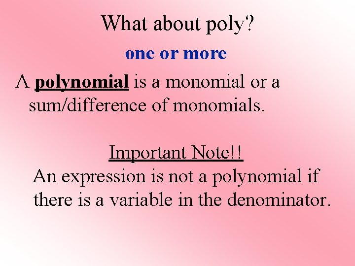Ch 7 4 Polynomials Objectives The student will