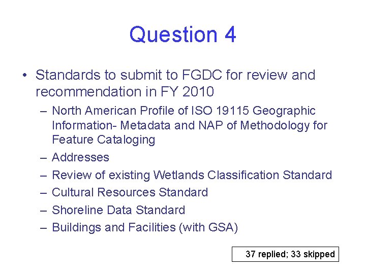 FGDC Standards Process Review 70 attempts After Question