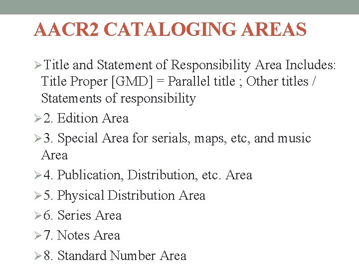 AACR 2 CATALOGING AREAS AACR 2 CATALOGING AREAS