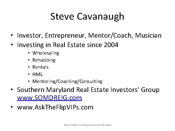 Steve Cavanaugh Investor Entrepreneur MentorCoach Musician Investing in