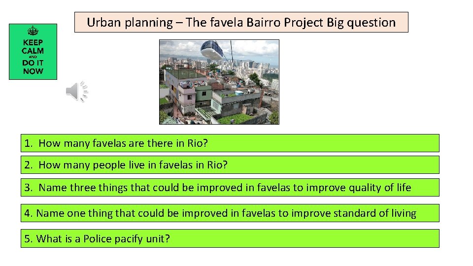 Urban planning The favela Bairro Project Big question