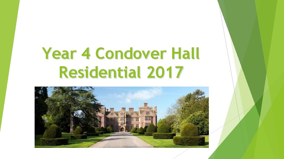 Year 4 Condover Hall Residential 2017 What is
