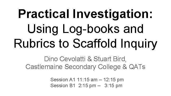 Practical Investigation Using Logbooks and Rubrics to Scaffold