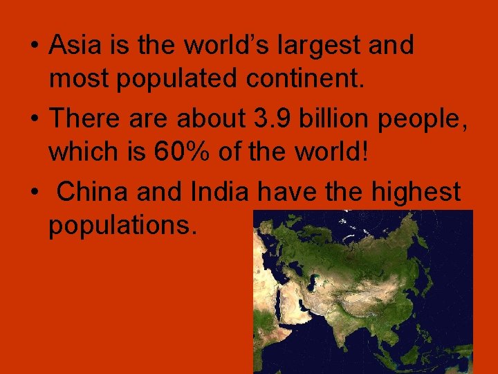 Asia Asia is the worlds largest and most