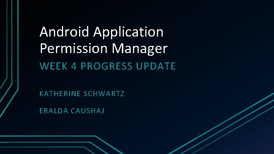 Android Application Permission Manager WEEK 4 PROGRESS UPDATE