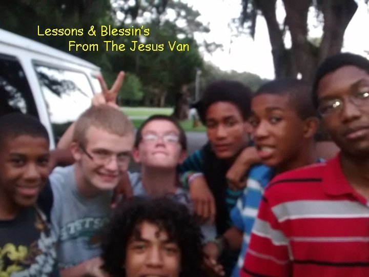 Lessons Blessins From The Jesus Van Disclaimer The