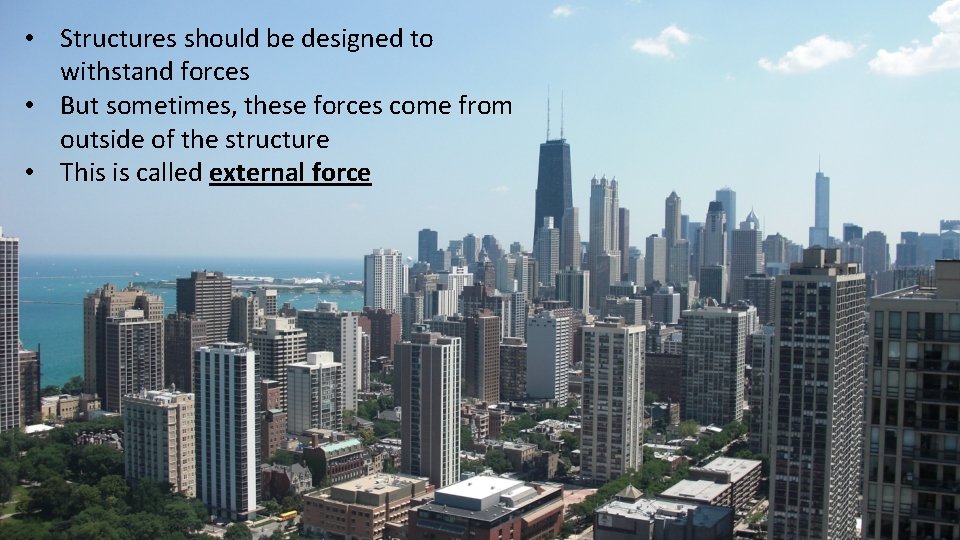 FORCES THAT CAN ACT ON STRUCTURES Many forces