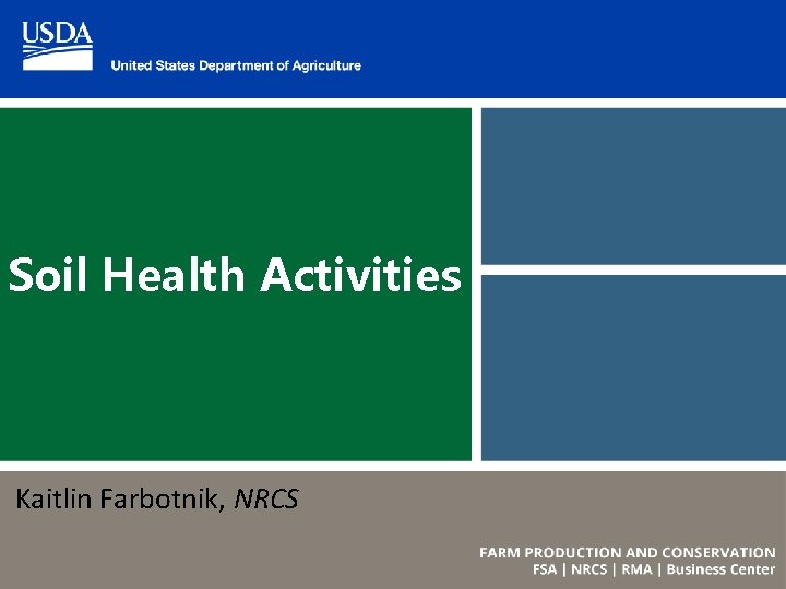 Soil Health Activities Kaitlin Farbotnik NRCS Soil Health