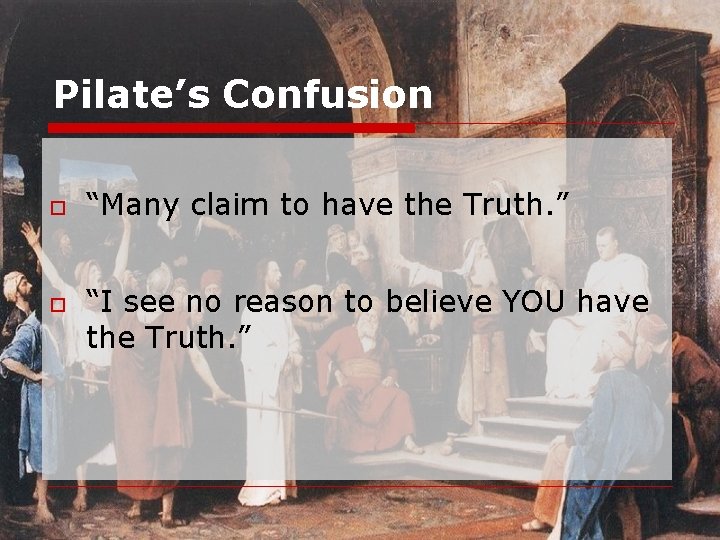 What Is Truth Jesus in Pilates Hall John