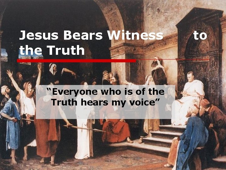 What Is Truth Jesus in Pilates Hall John